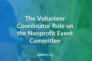The Volunteer Coordinator Role on the Nonprofit Event Committee
